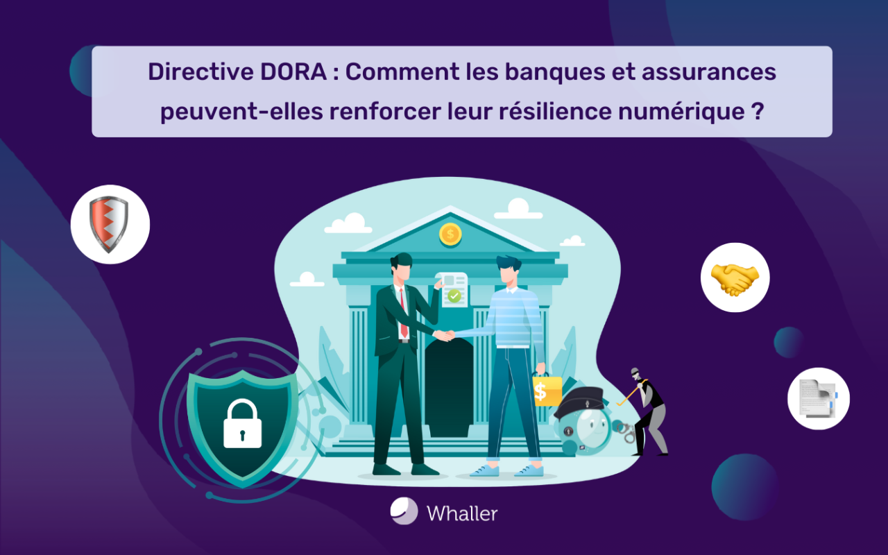 Directive DORA : sécurisez votre PCA avec Whaller RESILIENCE